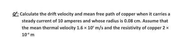 Solved Q*: Calculate the drift velocity and mean free path | Chegg.com