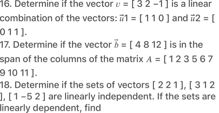 Solved 16. Determine if the vector v = [3 2 -1 ] is a linear | Chegg.com