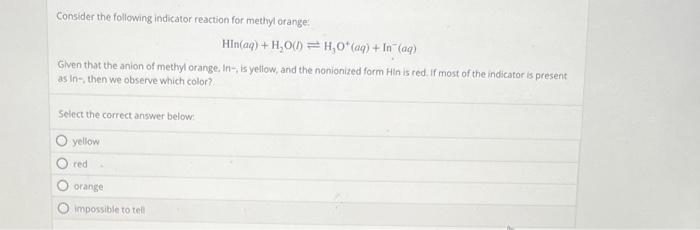 Solved Consider the following indicator reaction for methyl | Chegg.com