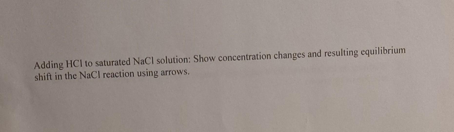 Solved Adding HCl to saturated NaCl solution: Show | Chegg.com