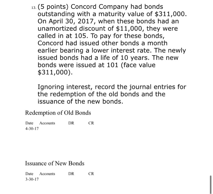 Solved 13. (5 points) Concord Company had bonds outstanding | Chegg.com