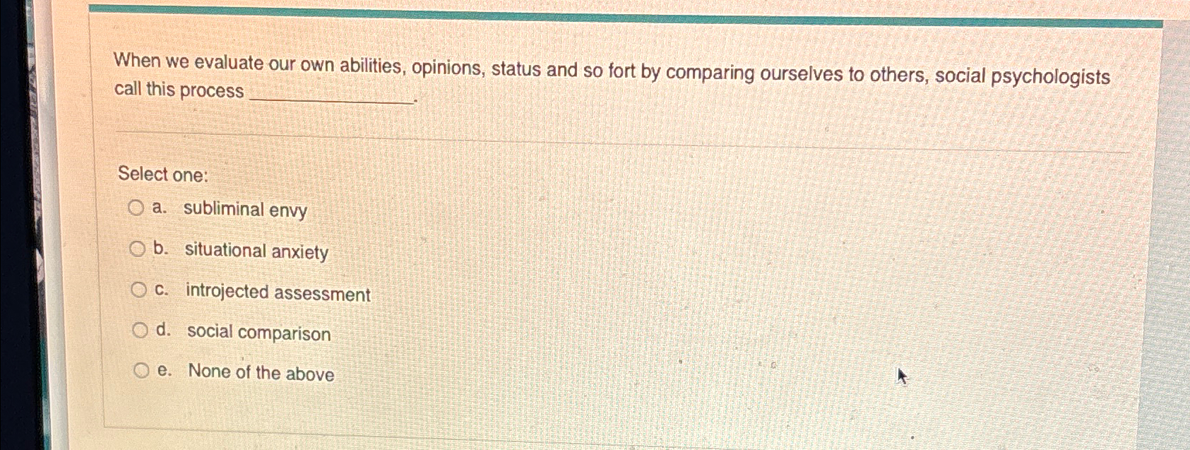 Solved When we evaluate our own abilities, opinions, status | Chegg.com