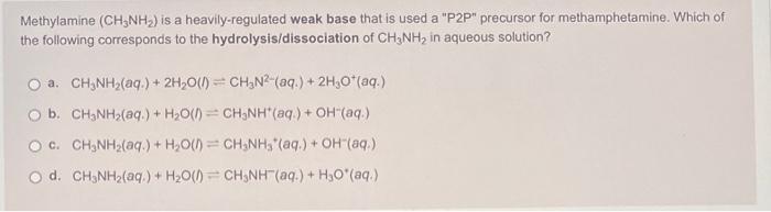 Solved Methylamine (CH3NH2) is a heavily-regulated weak base | Chegg.com
