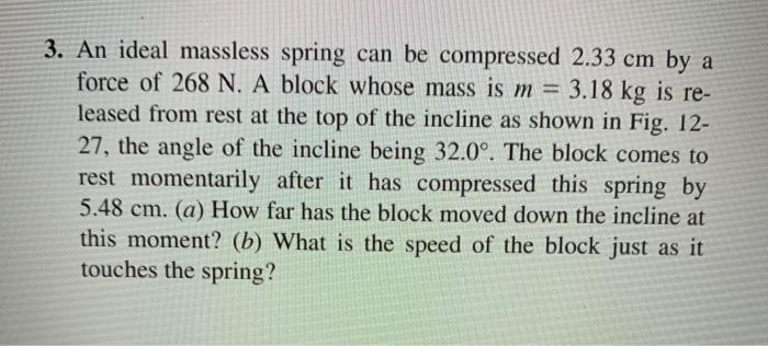 Solved 3. An ideal massless spring can be compressed 2.33 cm | Chegg.com
