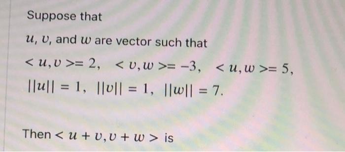 Suppose that u,v, and w are vector such that | Chegg.com