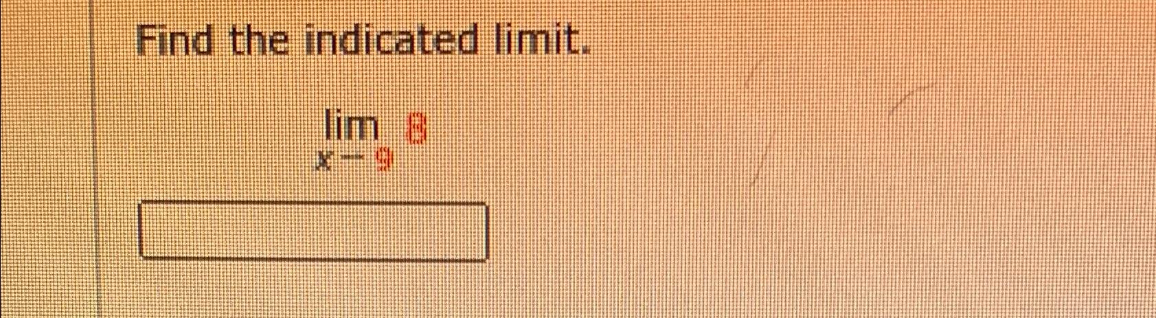 Solved Find The Indicated Limit Limx→98