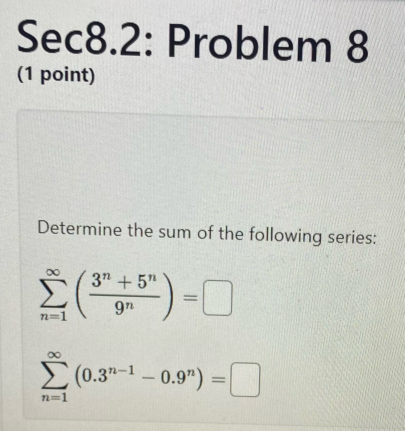 Solved Sec8.2: Problem 8(1 ﻿point)Determine the sum of the | Chegg.com