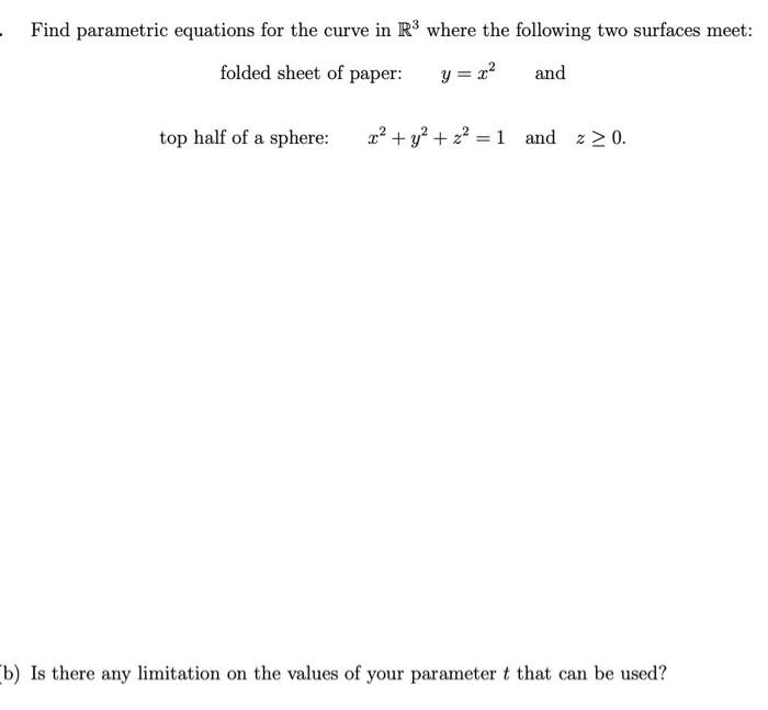 Solved Find parametric equations for the curve in R3 where | Chegg.com