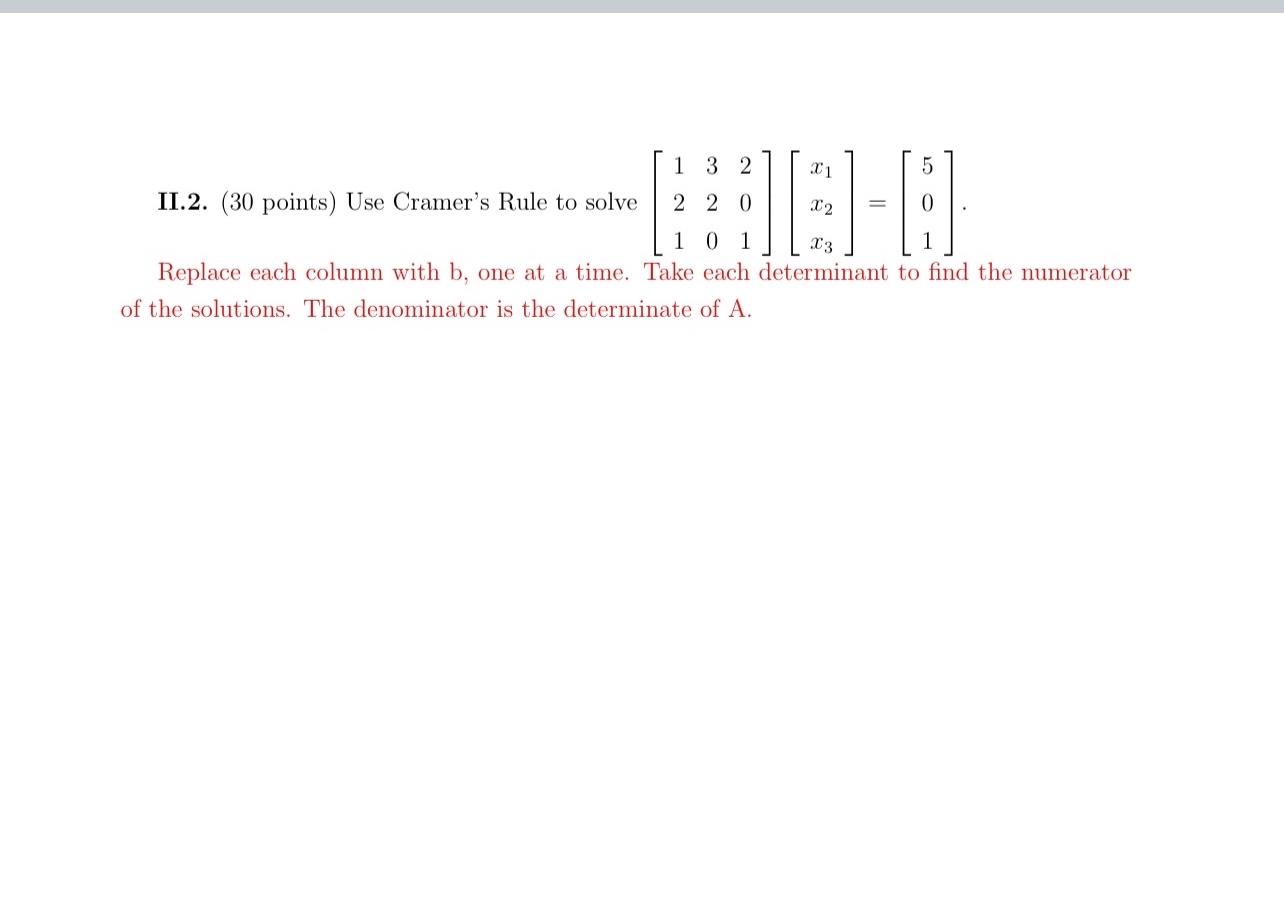 Solved II.2. (30 ﻿points) ﻿Use Cramer's Rule to solve | Chegg.com