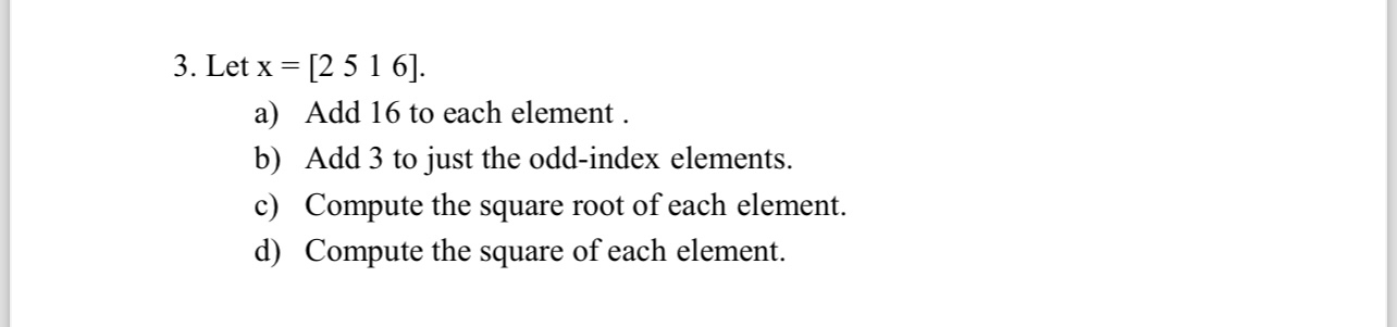 Let x=[2516].a) ﻿Add 16 ﻿to each element .b) ﻿Add 3 | Chegg.com