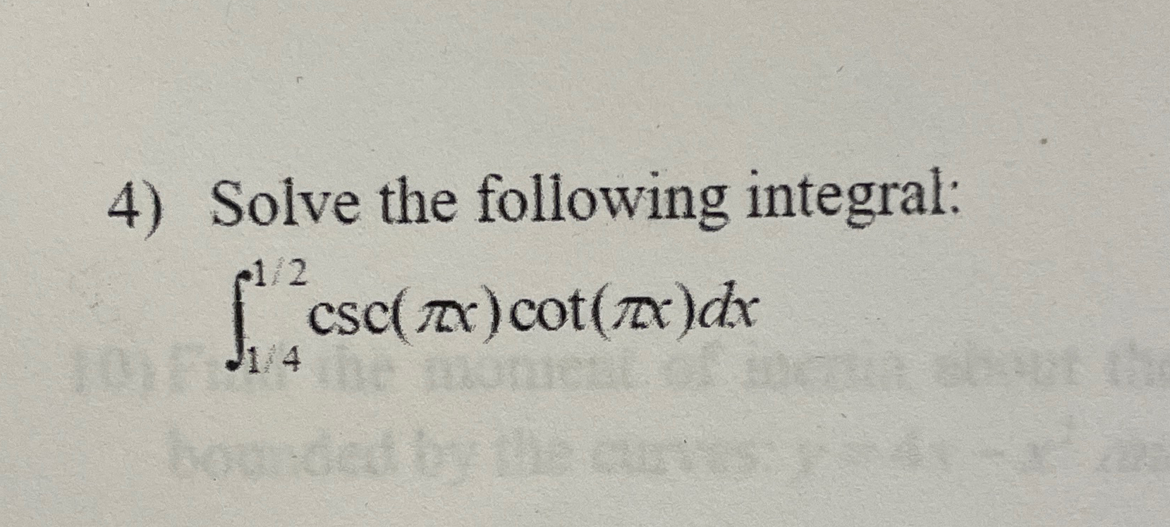 Solved Solve the following integral:∫1412csc(πx)cot(πx)dx | Chegg.com