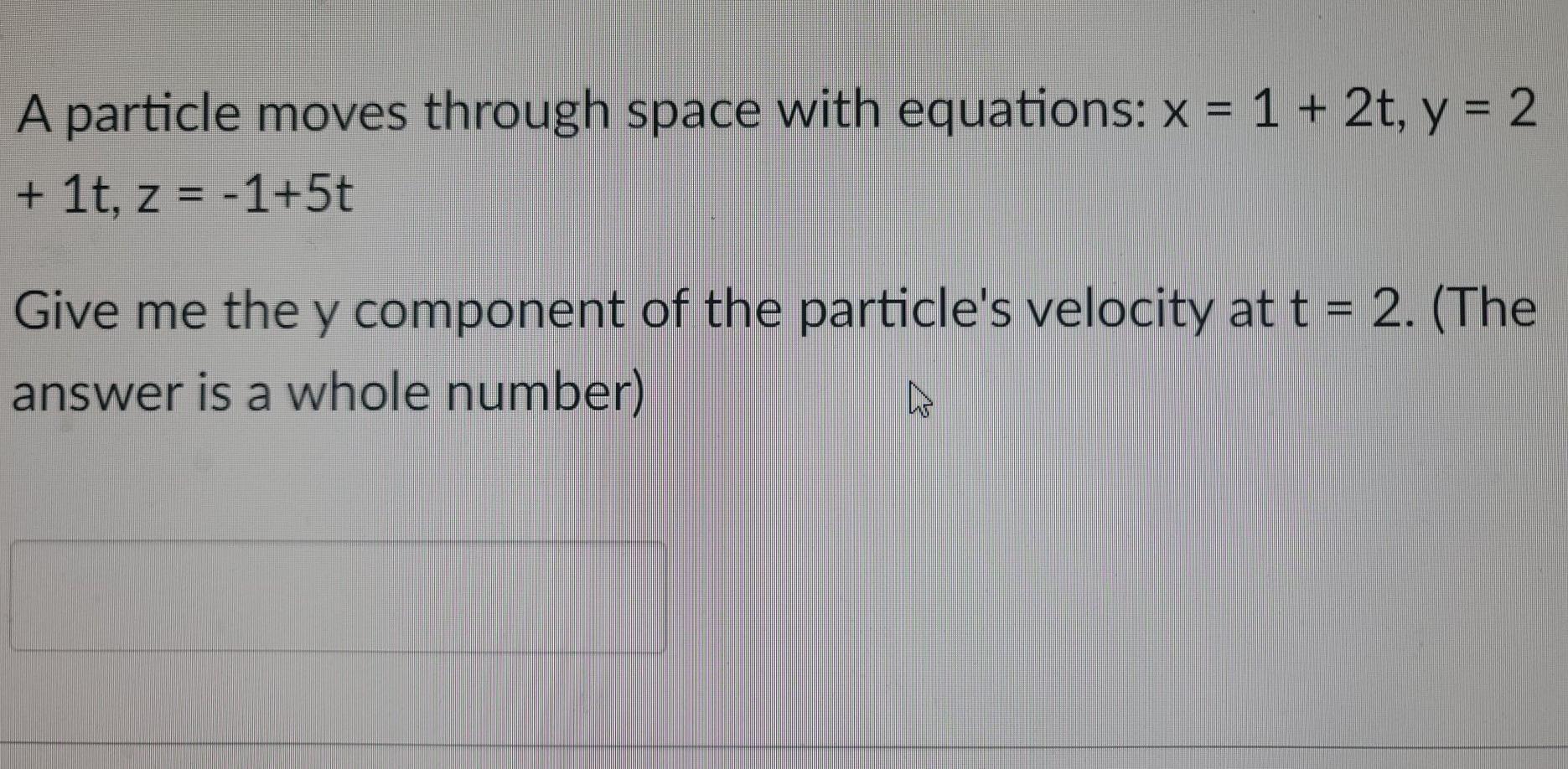 Solved A particle moves through space with equations: x = 1 | Chegg.com