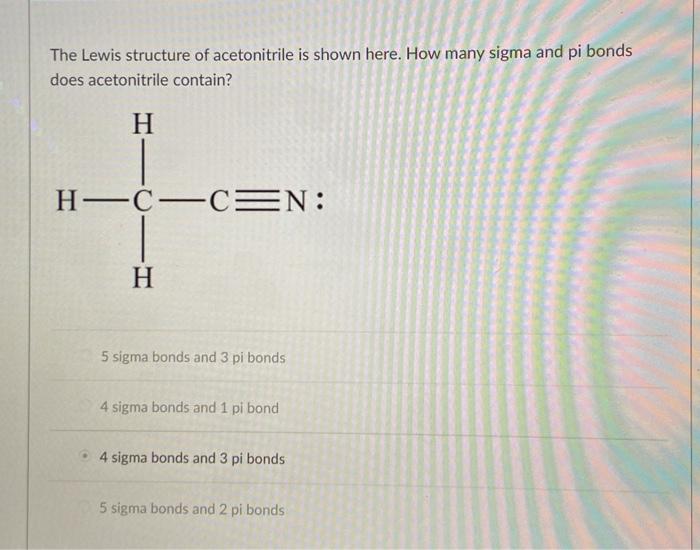 Solved The Lewis structure of acetonitrile is shown here. | Chegg.com