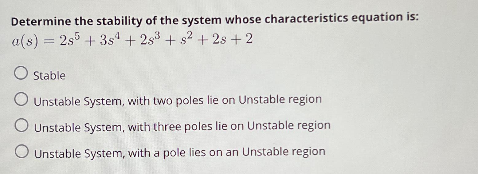 Solved Determine the stability of the system whose | Chegg.com