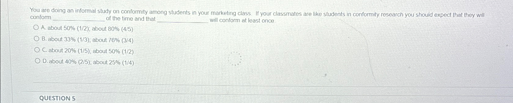 Solved You are doing an informal study on conformity among | Chegg.com