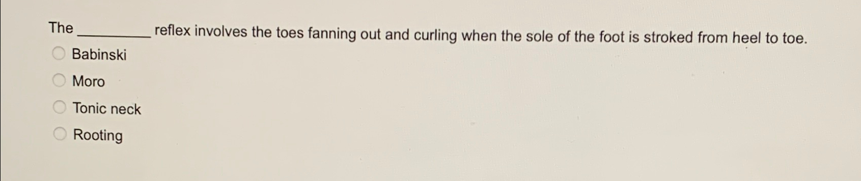 Solved The reflex involves the toes fanning out and curling | Chegg.com