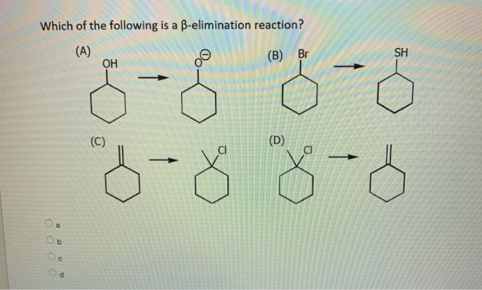 Solved Which of the following is a B-elimination reaction? | Chegg.com