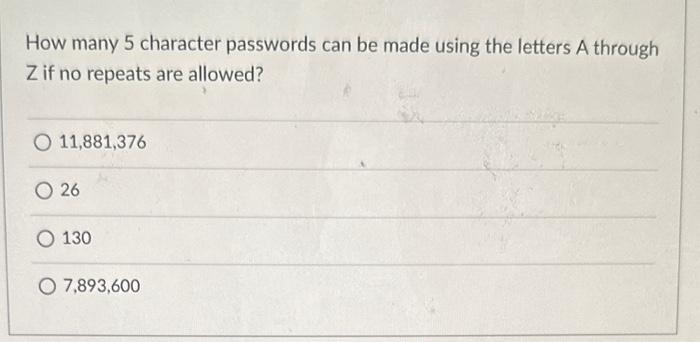 Solved How many 5 character passwords can be made using the | Chegg.com