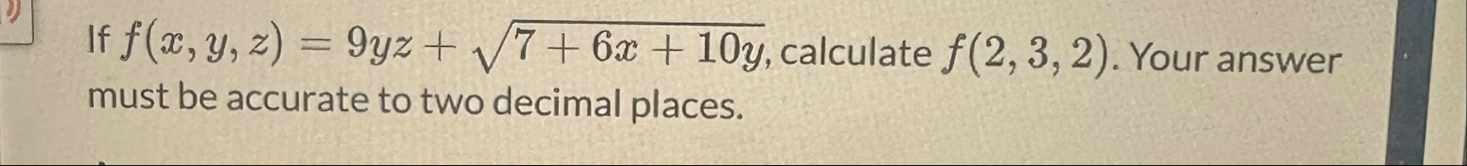 Solved If f(x,y,z)=9yz 7 6x 10y2, ﻿calculate f(2,3,2). ﻿Your | Chegg.com
