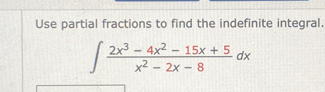 Solved Use partial fractions to find the indefinite | Chegg.com
