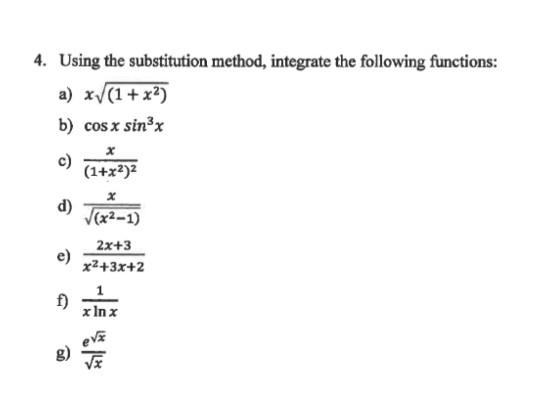 Solved 4. Using the substitution method, integrate the | Chegg.com