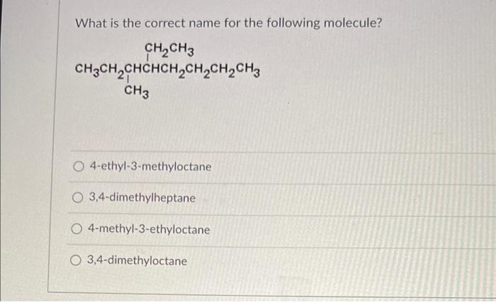 Solved What is the correct name for the following molecule? | Chegg.com