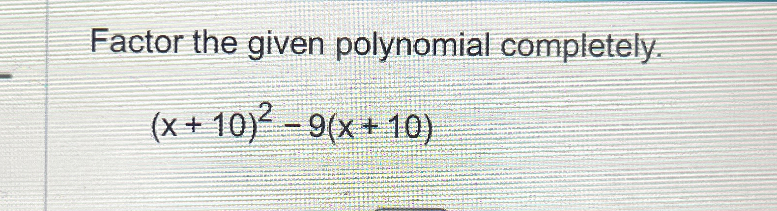 Solved Factor the given polynomial | Chegg.com