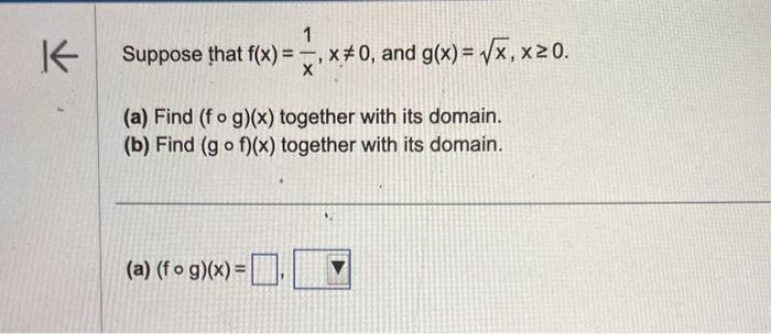 Solved K Suppose that f(x) 1 (a) (fog)(x) = - X x #0, and | Chegg.com