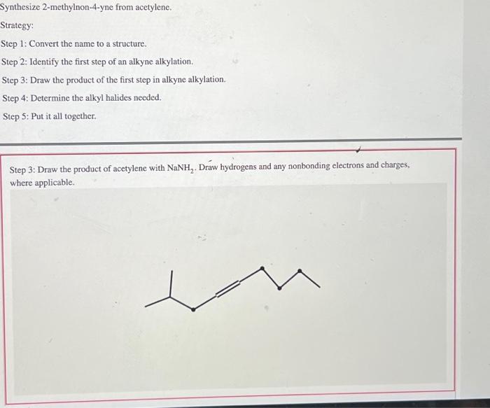 Solved Synthesize 2-methylnon-4-yne from acetylene. | Chegg.com