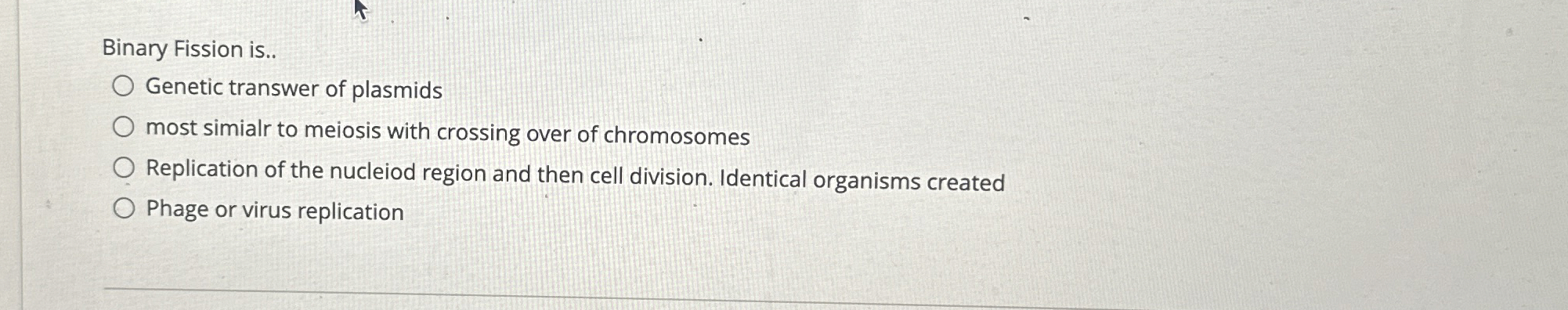 Solved Binary Fission is..Genetic transwer of plasmidsmost | Chegg.com