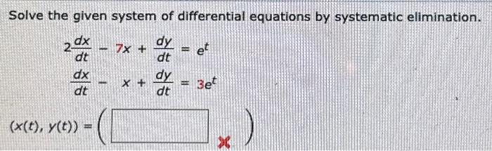 Solved Solve the given system of differential equations by | Chegg.com