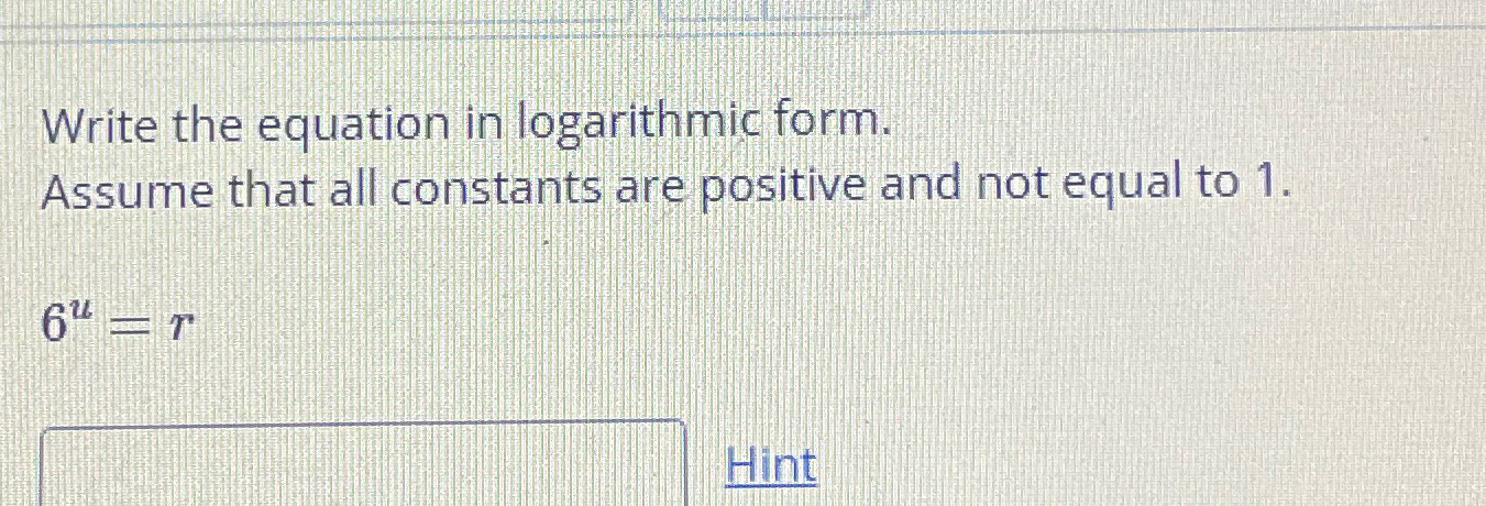 Solved Write the equation in logarithmic form.Assume that | Chegg.com