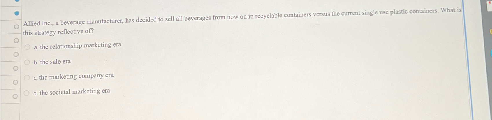 Solved Allied Inc., a beverage manufacturer, has decided to | Chegg.com