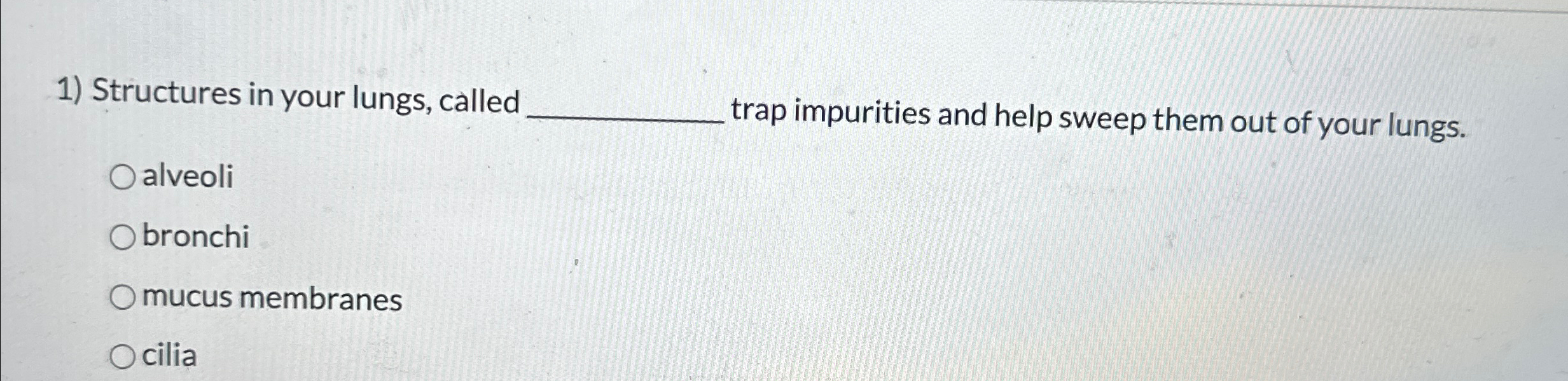 Solved Structures in your lungs, called ﻿trap impurities | Chegg.com