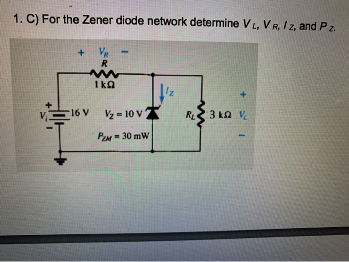 Solved 1. C) For the Zener diode network determine V., VR, | Chegg.com