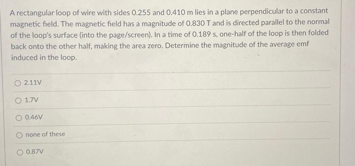 Solved A rectangular loop of wire with sides 0.255 and 0.410 | Chegg.com