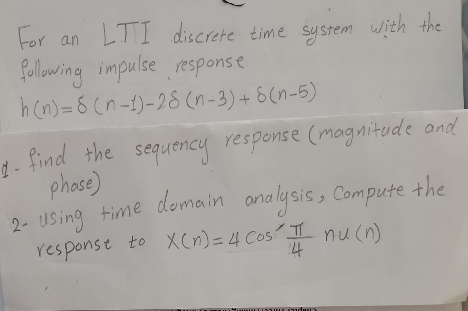 Solved For an LTI discrete time system with the following | Chegg.com