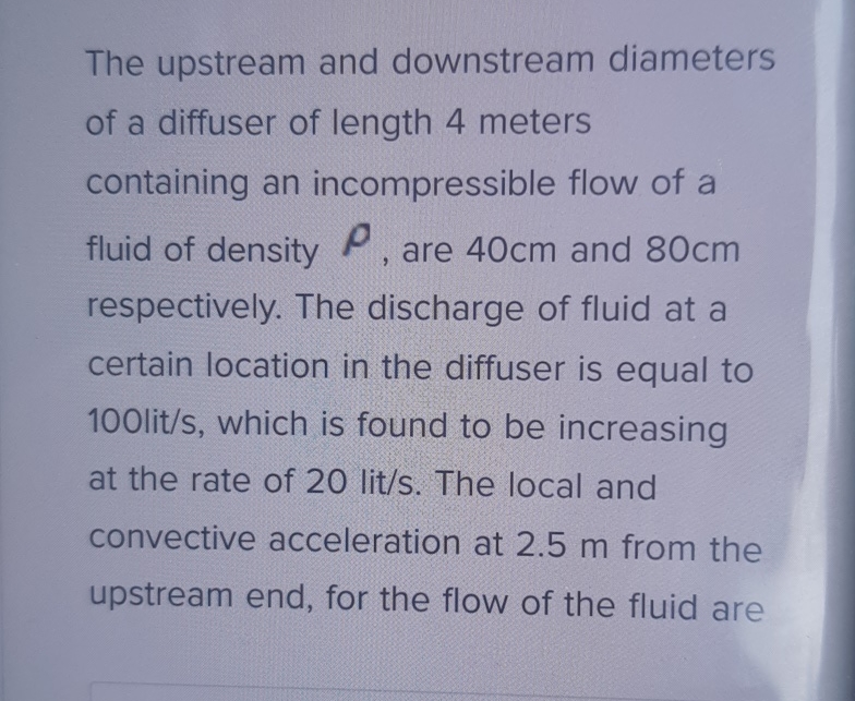 Solved The upstream and downstream diameters of a diffuser | Chegg.com