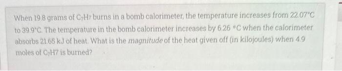 Solved When 198 grams of C7H7 burns in a bomb calorimeter, | Chegg.com
