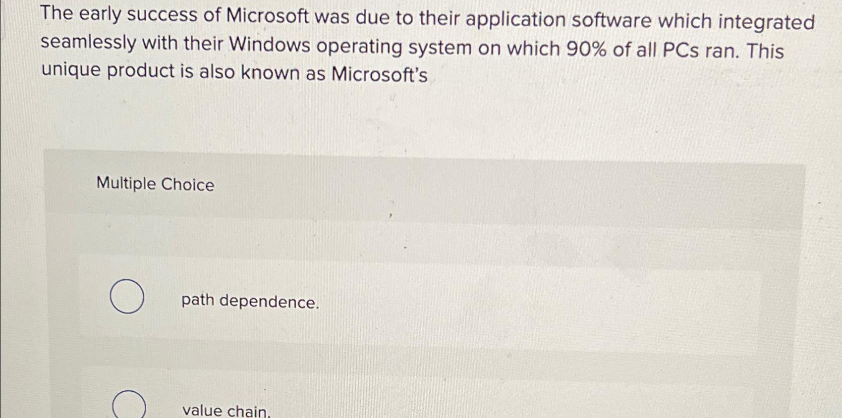 Solved The early success of Microsoft was due to their | Chegg.com