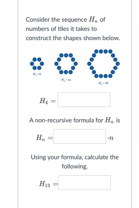 Solved Consider the sequence Hn of numbers of tiles it takes | Chegg.com