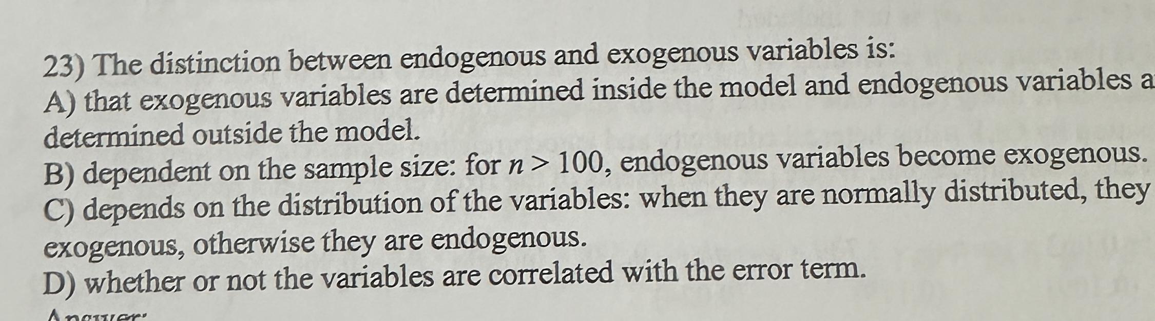 Solved The distinction between endogenous and exogenous | Chegg.com