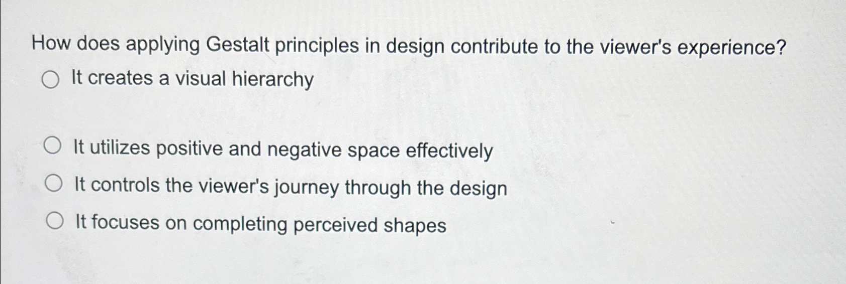Solved How does applying Gestalt principles in design | Chegg.com