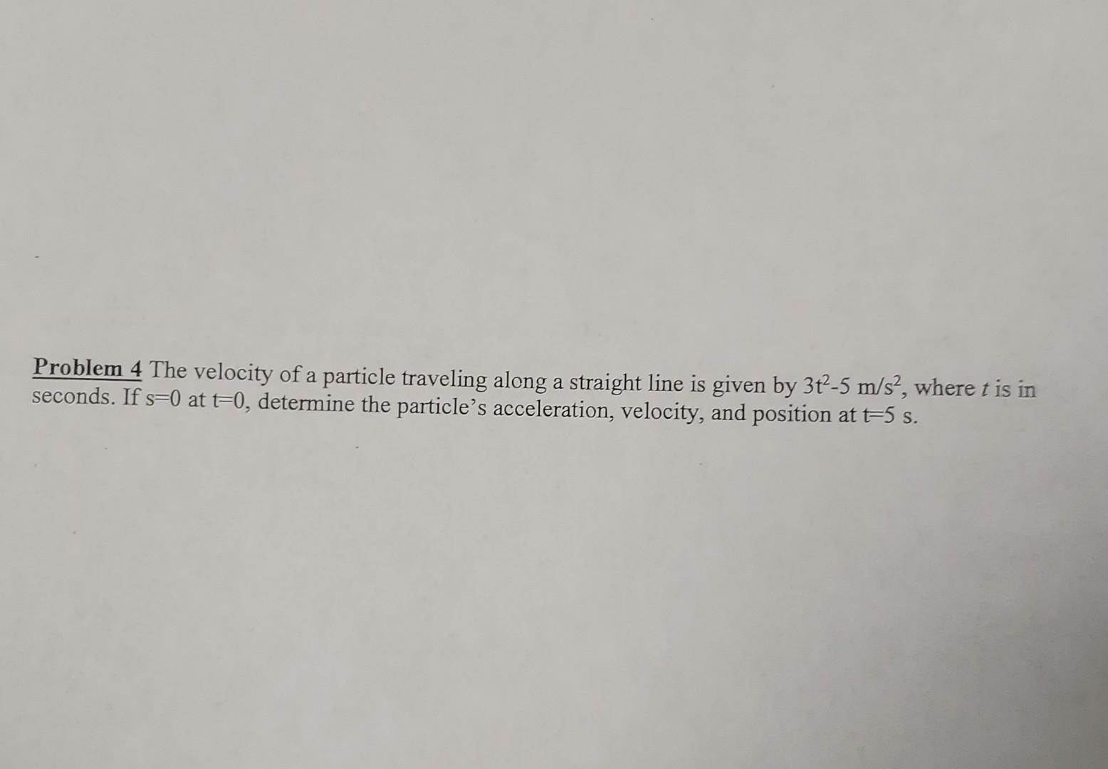 Solved Problem 4 The velocity of a particle traveling along | Chegg.com