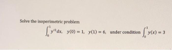 Solved Solve the isoperimetric problem | Chegg.com