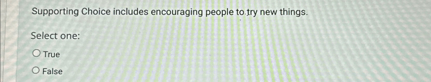 Solved Supporting Choice includes encouraging people to try | Chegg.com