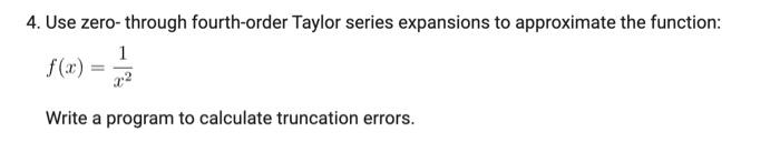 Solved 4. Use zero- through fourth-order Taylor series | Chegg.com