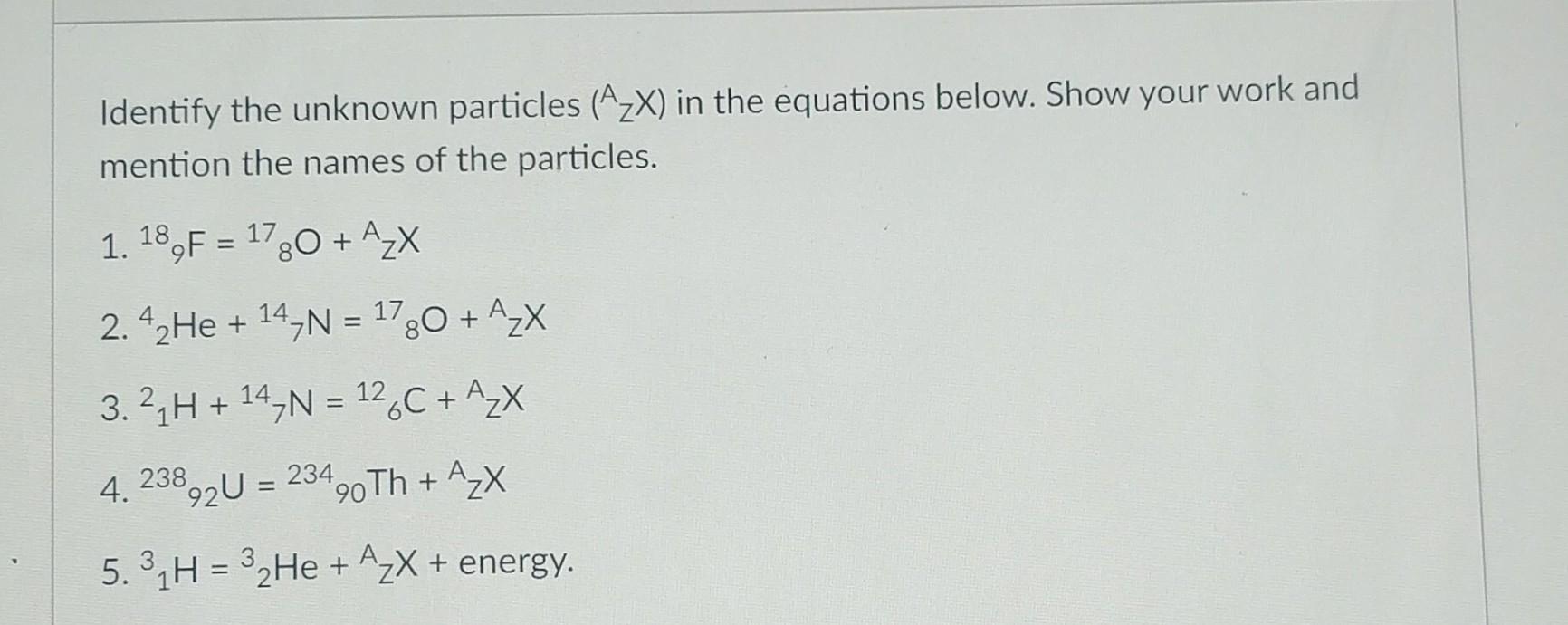 Solved Identify the unknown particles (ZZ X) in the | Chegg.com