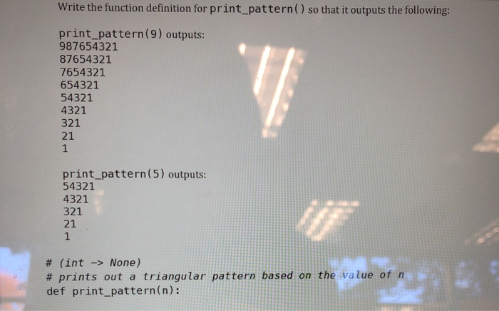 Solved Write the function definition for print_pattern() so | Chegg.com