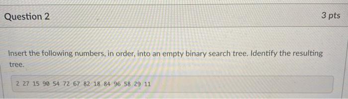 Solved Question 1 3 p Insert the following numbers, in order | Chegg.com